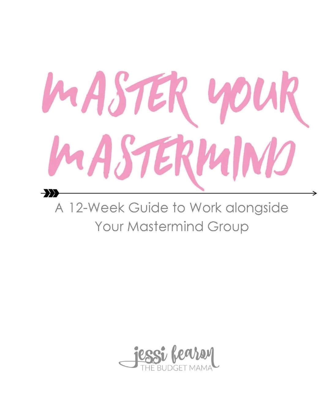 Amazon.com: Master Your Mastermind: A 12-Week Guide to Work alongside ...
