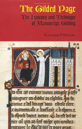 The Gilded Page: The History and Technique of Manuscript Gilding ...