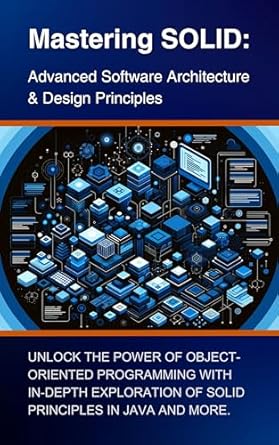 Amazon.com: Mastering SOLID: Advanced Software Architecture & Design Principles: Unlock the ...