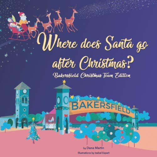 Where does Santa go after Christmas?: Bakersfield Christmas Town ...