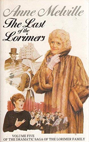 The Last of the Lorimers (Lorimer Family, Book 5): Melville, Anne ...
