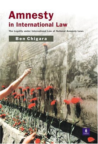 Amnesty in International Law: Chigara, Ben: 9780582437937: Amazon.com ...