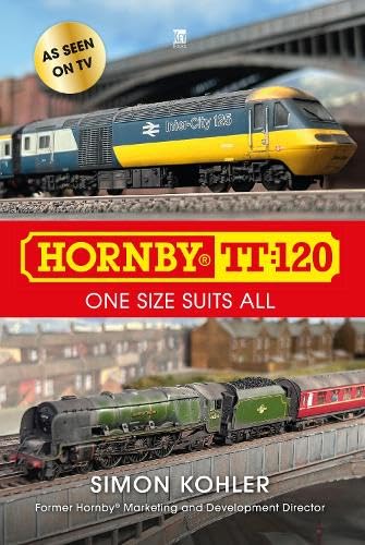 Hornby TT120: Amazon.co.uk: Kohler, Simon: 9781836320340: Books