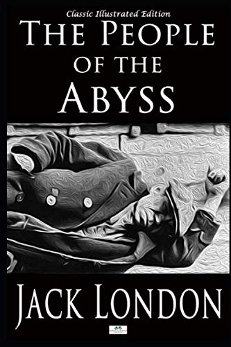 The People of the Abyss - Classic Illustrated Edition: London, Jack ...