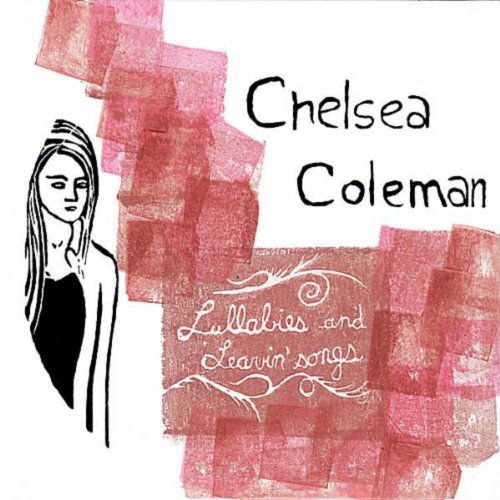 Amazon.com: Lullabies and Leavin' Songs : Chelsea Coleman: Digital Music