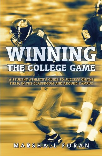 Winning the College Game: A Student Athlete's Guide to Success on the ...