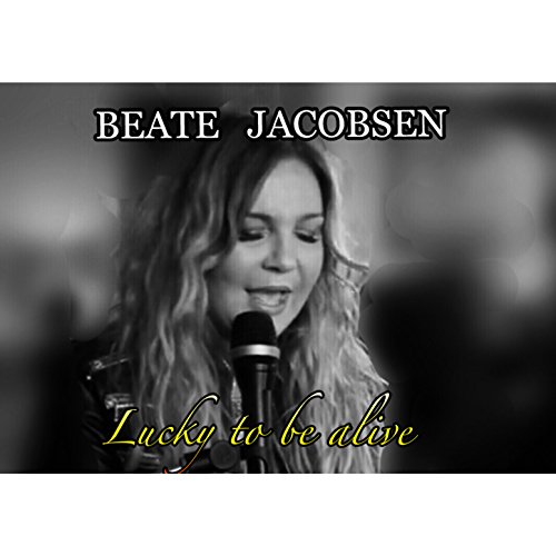 Amazon.com: Lucky to Be Alive : Beate Jacobsen: Digital Music