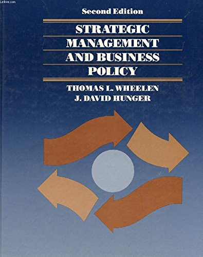Strategic Management and Business Policy: Thomas L. Wheelen, J. David ...