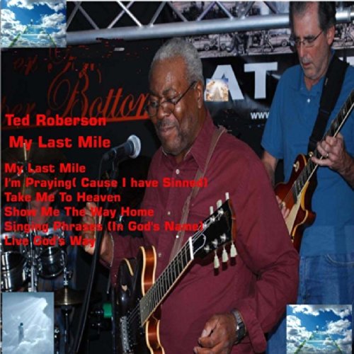 Amazon.com: My Last Mile : Ted Roberson: Digital Music