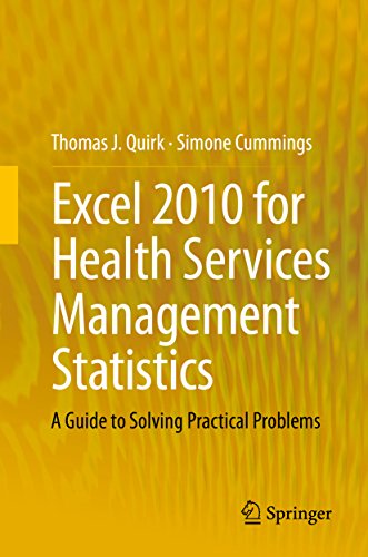 Excel 2010 for Health Services Management Statistics: A Guide to Solving Practical Problems ...