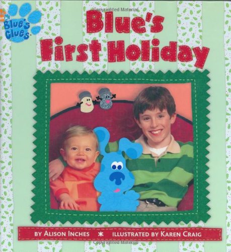Blue's First Holiday (Blue's Clues): Inches, Alison, Craig, Karen ...