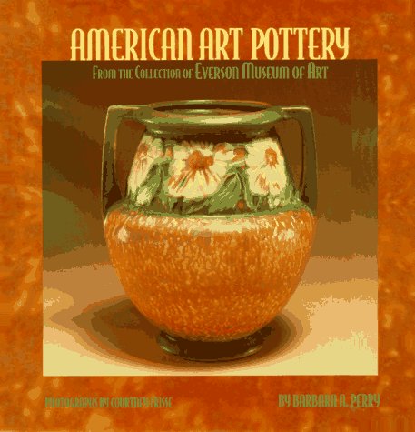 American Art Pottery from the collection of the Everson Museum of Art ...