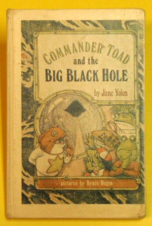 Commander Toad and the Big Black Hole (Break-Of-Day Book): Yolen, Jane ...