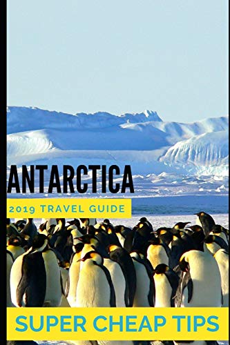 20 Best-Selling Antarctica Travel Guide Books of All Time - BookAuthority