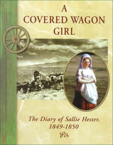 Amazon | A Covered Wagon Girl: The Diary of Sallie Hester, 1849-1850 ...