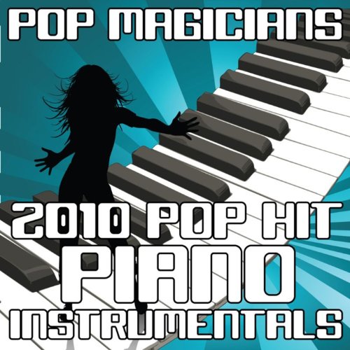 Play 2010 Pop Hit Piano Instrumentals by Pop Magicians on Amazon Music