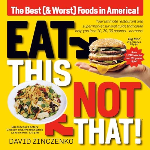 Eat This, Not That (Revised): The Best (& Worst) Foods in America ...