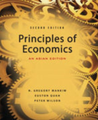 Principles of Economics: Principles of Economics AN ASIAN EDITION ...