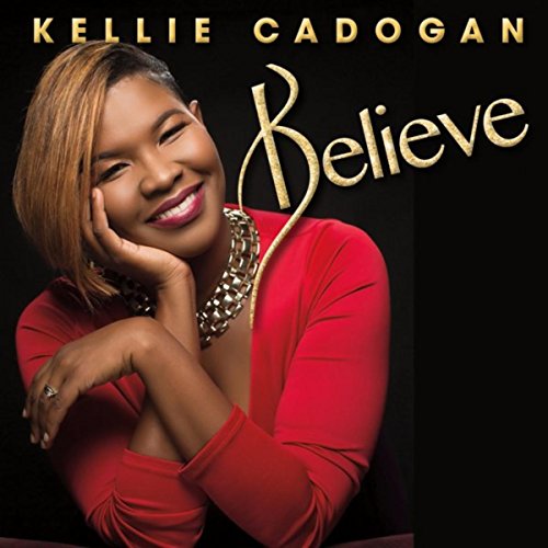 Amazon.com: Believe : Kellie Cadogan: Digital Music