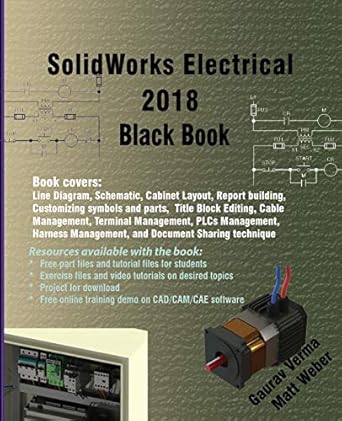 Solidworks Electrical 2018 Black Book : Verma, Gaurav, Weber, Matt ...