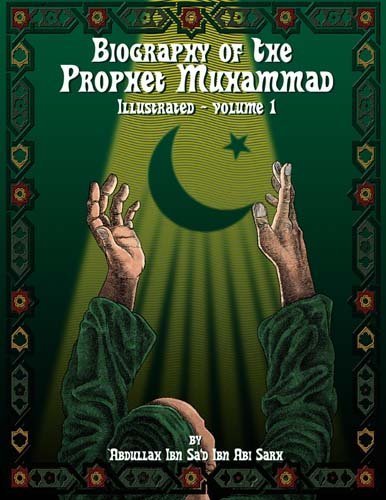 Biography of the Prophet Muhammad - Illustrated - Vol. 1: Abdullah ibn ...