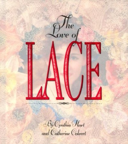The Love of Lace: Cynthia Hart, Catherine Calvert, Steven Tex ...