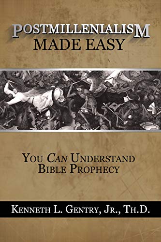 Postmillennialism Made Easy - Kindle edition by Gentry Jr, Kenneth L ...