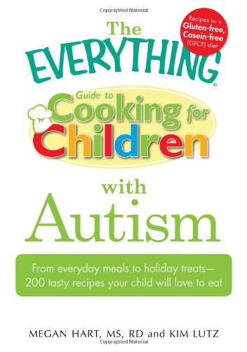 The Everything Guide to Cooking for Children with Autism: From everyday ...