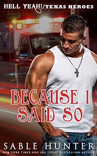 Amazon.com: Because I Said So: (A Texas Heroes Crossover Novel) (Hell ...