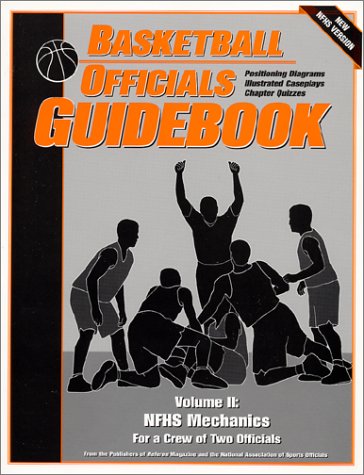 Basketball Officials Guidebook Volume 2 : NFHS Mechanics for a Crew of ...