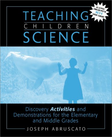 Teaching Children Science: Discovery Activities and Demonstrations for ...