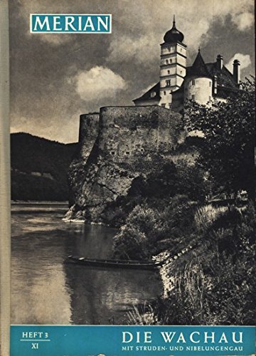 Merian Heft 3, Jahrgang 11, Die Wachau mit Struden- und Nibelungengau Monatsheft der Städte und ...