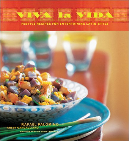 Viva la Vida: Festive Recipes for Entertaining Latin-Style: Palomino ...