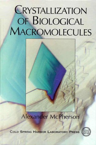 Crystallization of Biological Macromolecules: McPherson, Alexander ...