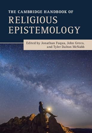 The Cambridge Handbook of Religious Epistemology eBook : Fuqua ...