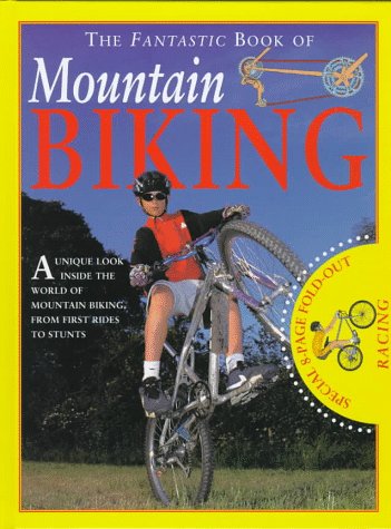 The Fantastic Book of Mountain Biking: Richards, Brant, Ward, Catherine ...
