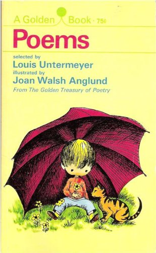 Poems, Selected By Louis Untermeyer Illustrated By Joan Walsh Anglund ...