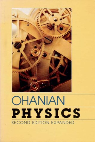 Amazon.com: Physics / Two Volumes in One: 9780393957501: Ohanian, Hans ...