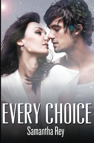 Amazon.com: Every Choice (Every Series): 9781512309560: Rey, Samantha ...