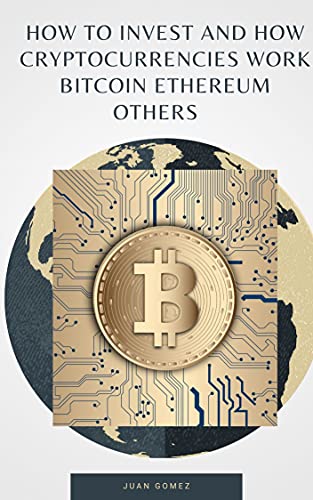 How to invest and how cryptocurrencies work bitcoin Ethereum others ...