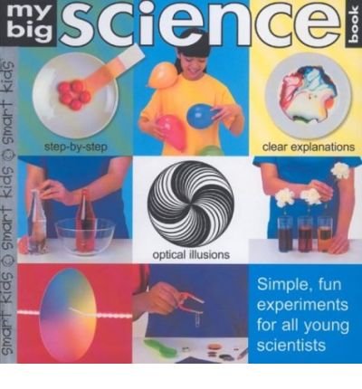 My Big Science Book: Simple, Fun Experiments for All Young Scientists ...