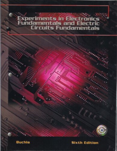 experiments in electronics fundamentals and electric circuits fundamentals/6th edition: David M ...