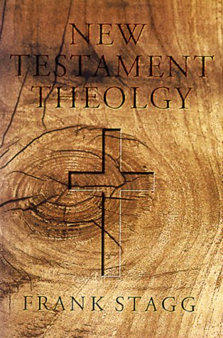 New Testament Theology: Frank Stagg, Stagg: 9780805418613: Amazon.com ...