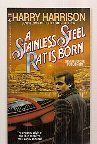 Stainless Steel Rat is Born: Harrison, Harry: 9780553247084: Amazon.com ...
