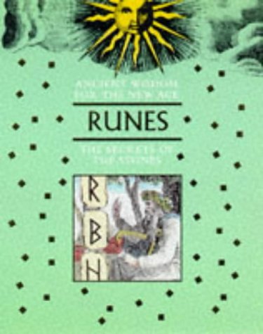 Ancient Wisdom For The New Age: Runes: The Secrets Of The Stones ...