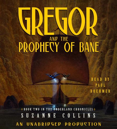 Gregor And the Prophecy of Bane : Collins, Suzanne, Boehmer, Paul ...