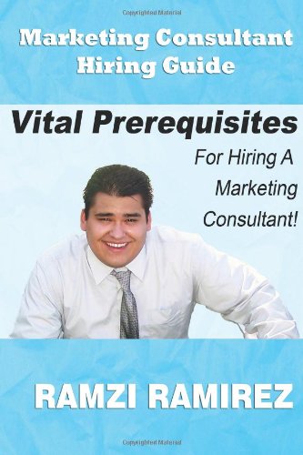 Amazon.com: Vital Prerequisites For Hiring A Marketing Consultant ...