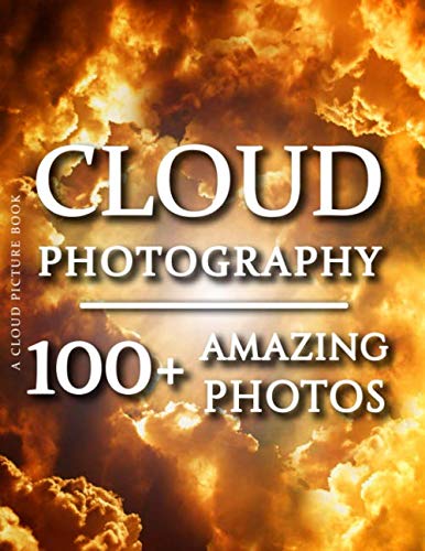 Amazon.com: Cloud Picture Book - Cloud Photography: 100+ Amazing ...