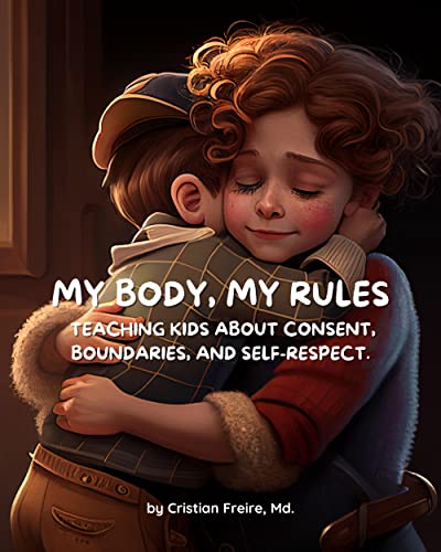 My Body, My Rules: Teaching Kids about Consent, Boundaries, and Self ...
