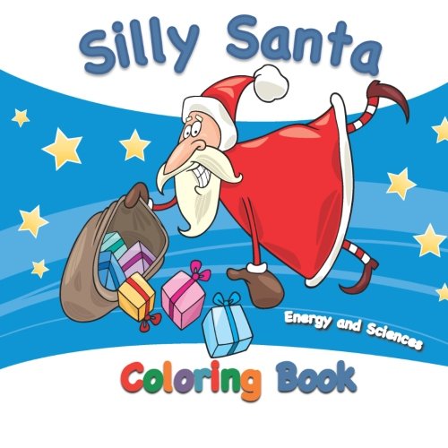 Silly Santa Coloring Book: Sciences, Energy and, Conley, Jennise ...